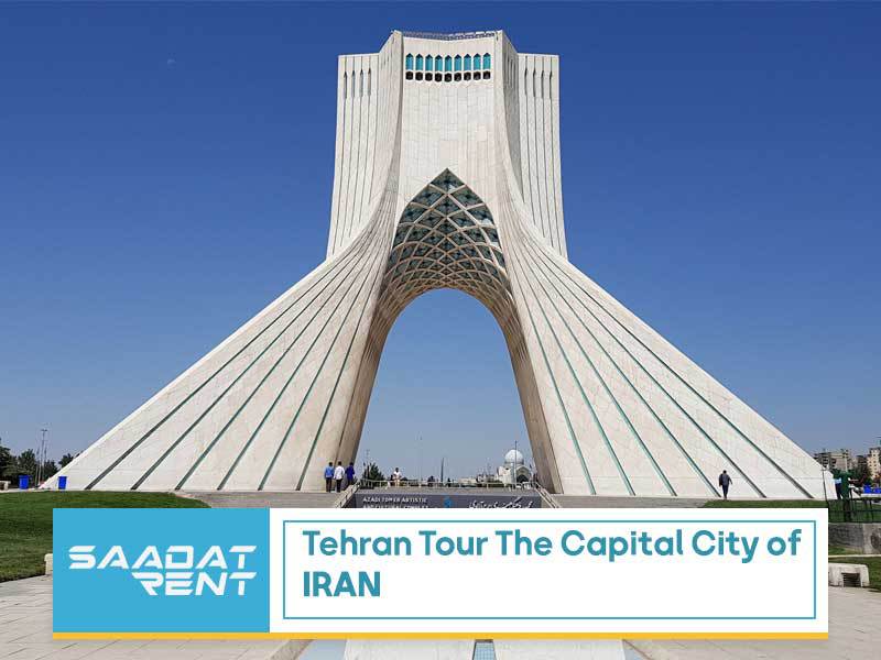 Tehran tour the capital city of Iran